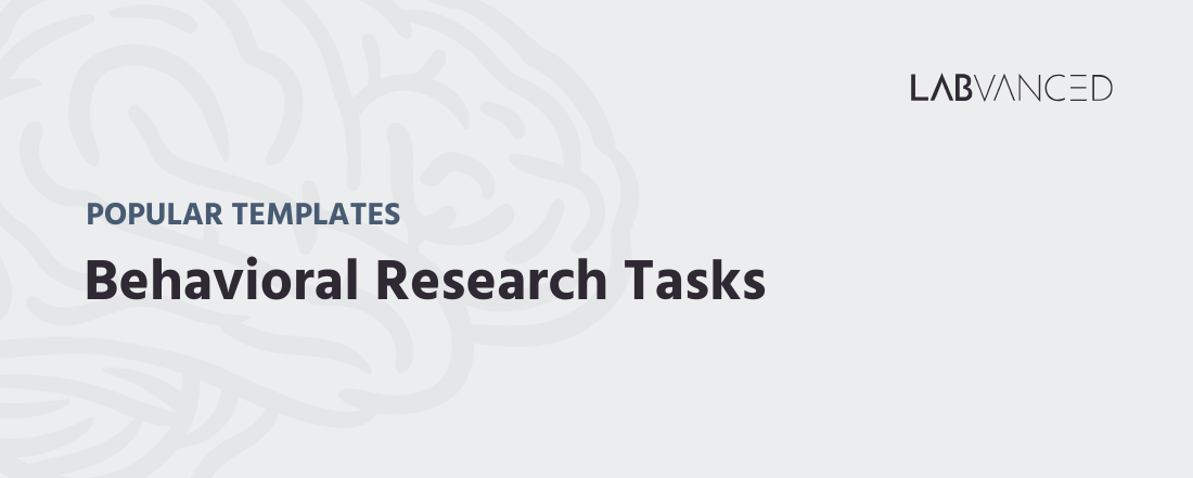 Behavioral Research Tasks | Templates | Research